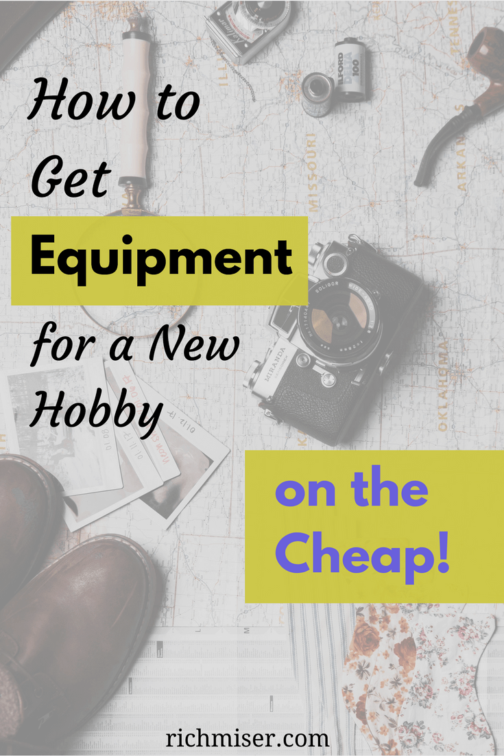 How to Get Equipment for a New Hobby - On the Cheap!